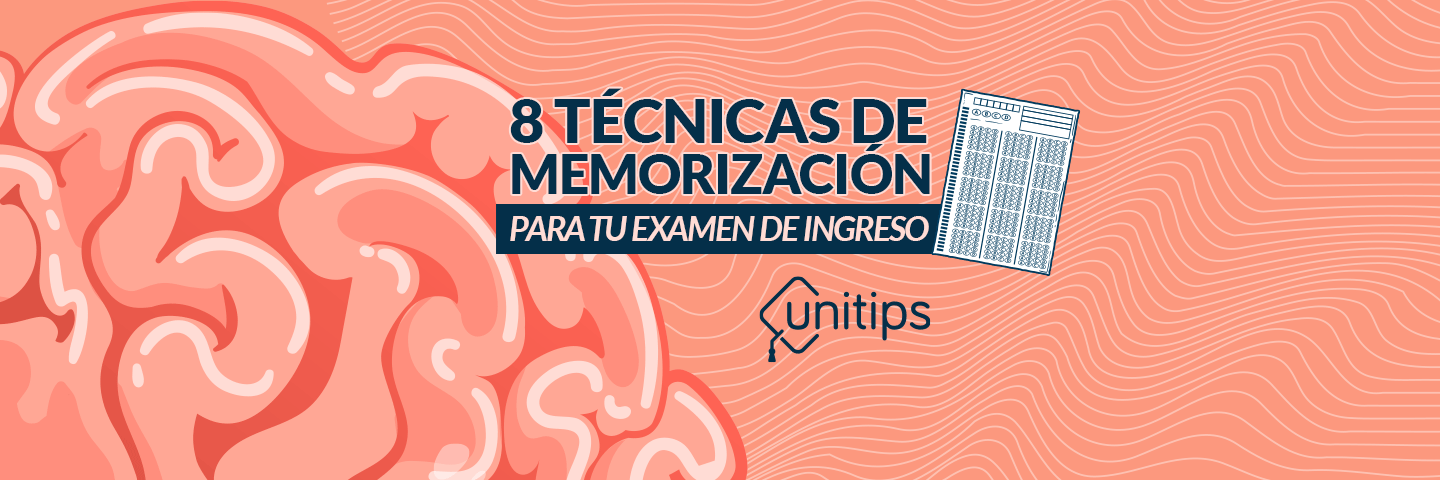 8 técnicas de memorización para tu examen de ingreso